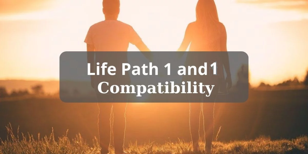 Life Path Number 1 And 1 Compatibility In Numerology - Free Life Path ...